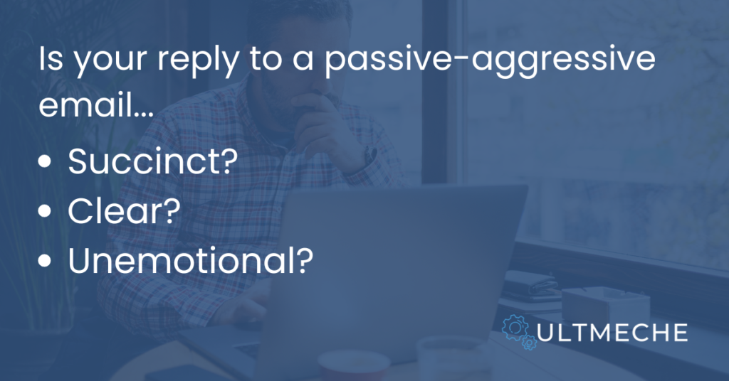 11 Passive Aggressive Emails & How To Respond To Them - ULTMECHE