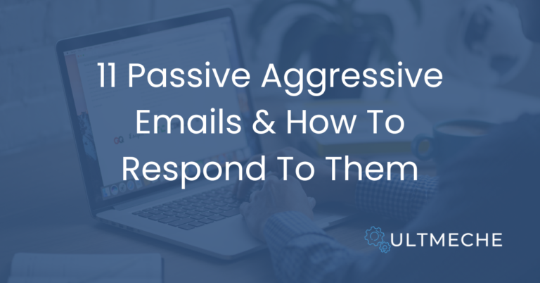11 Passive Aggressive Emails & How To Respond To Them - ULTMECHE